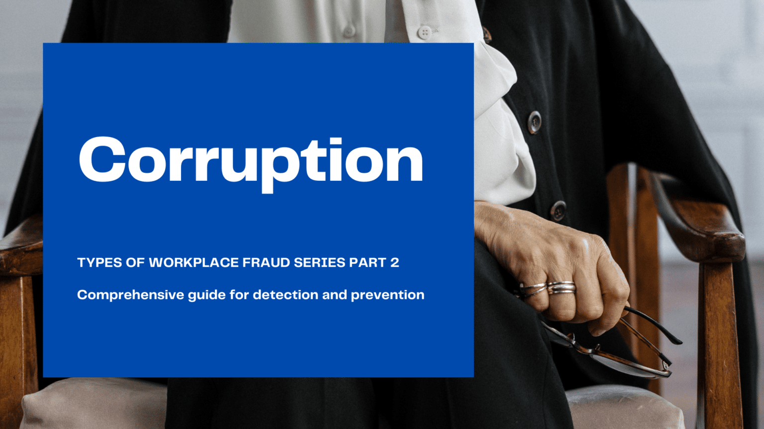 Workplace Fraud: 7 Types of Corruption